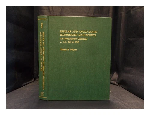 OHLGREN, THOMAS H. (1941-) Insular and Anglo-Saxon illuminated ...