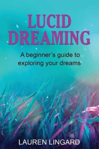 LUCID DREAMING: A Beginner's Guide to Exploring Your Dreams by Lingard, Lauren EUR 18,96 ...