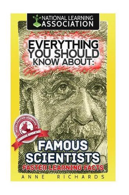 EVERYTHING YOU SHOULD Know About: Famous Scientists by Anne Richards ...