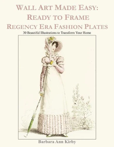 BARBARA ANN KIRBY Wall Art Made Easy (Poche) Regency Era Fashion EUR 25 ...