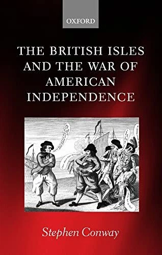 THE BRITISH ISLES and the War of Am..., Conway, Stephen £21.99 ...