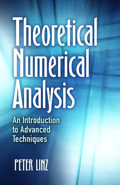 THEORETICAL NUMERICAL ANALYSIS: An Introduction to Advanced Techniques by Peter EUR 29,71 ...