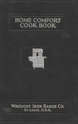 WROUGHT IRON RANGE Home Comfort Cook Book 1930 Reprint (Relié) EUR 34 ...