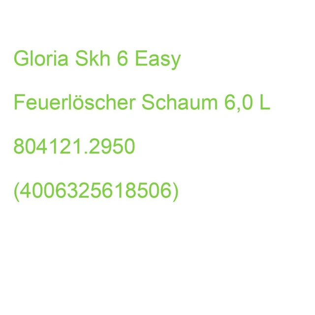 GLORIA SKH 6 Easy Feuerlöscher Schaum 6,0 L 804121.2950 (4006325618506) EUR 144,94 - PicClick DE