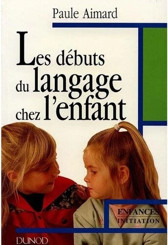 LES DEBUTS DU langage chez l'enfant de Paule Aimard EUR 3,82 - PicClick FR