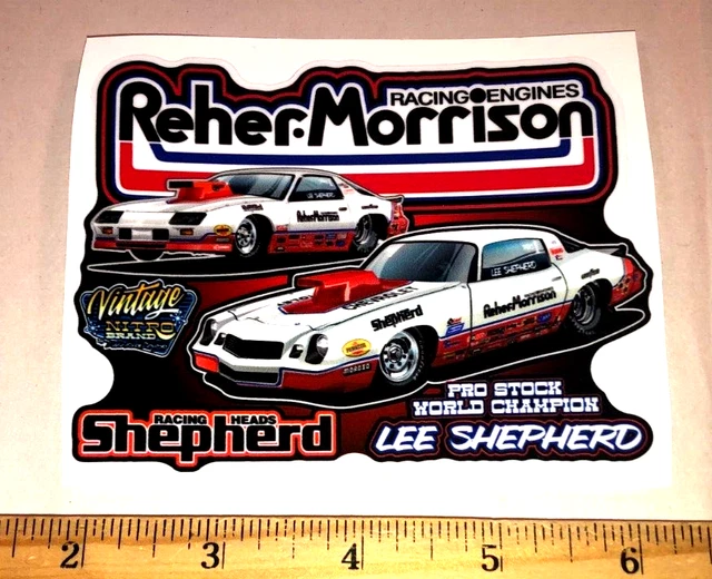 LEE SHEPHERD REHER-MORRISON Racing PRO STOCK WORLD CHAMPION NHRA Racing ...