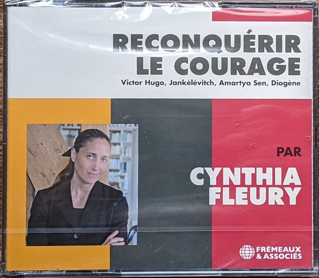 RECONQUÉRIR LE COURAGE - Cynthia Fleury - Frémeaux & Associés - 3CD ...