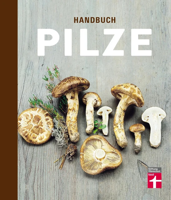 HANDBUCH PILZE | Was Pilzsammler wissen müssen | Pelle Holmberg (u. a ...
