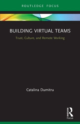 BUILDING VIRTUAL TEAMS: Trust, Culture, and Remote Working (Routledge ...