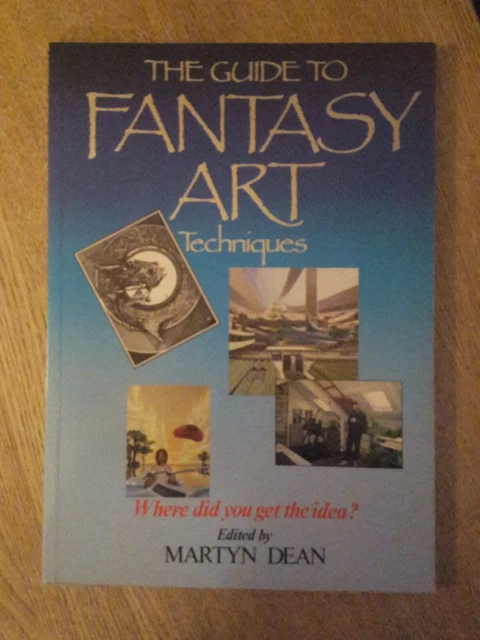 THE GUIDE TO Fantasy Art Techniques - Martyn Dean - HC - VG £5.00 ...