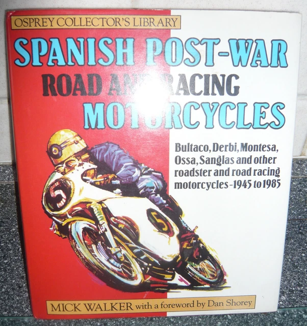 SPANISH POST-WAR ROAD And Racing Motorcycles By Mick Walker - Osprey ...