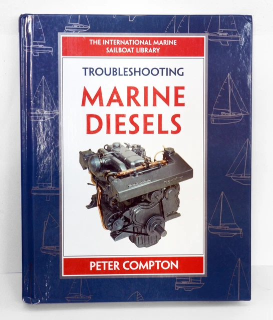 TROUBLESHOOTING MARINE DIESEL Engines, Peter Compton, Hardback Book ...