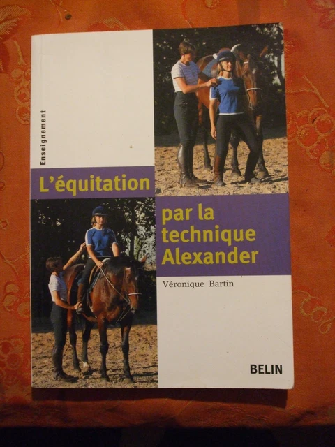 CHEVAL V. BARTIN l'équitation par la technique Alexander 2002 ...