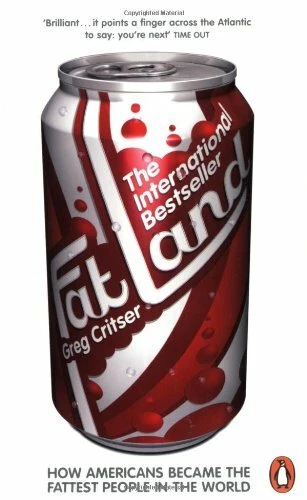 FAT LAND: HOW Americans Became the Fattest People in by Critser, Greg ...