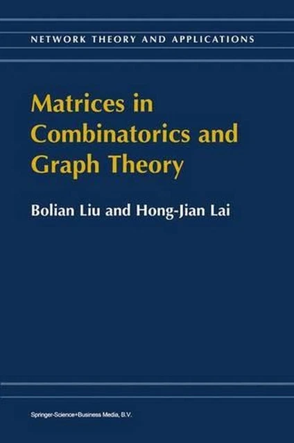 MATRICES IN COMBINATORICS and Graph Theory by Bolian Liu (English) Paperback Boo £139.20 ...
