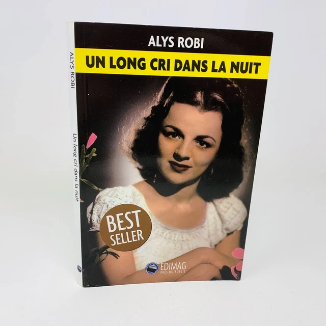 2004 ALYS ROBI Un Long Cri dans la Nuit Livre Edimag Biographie ...
