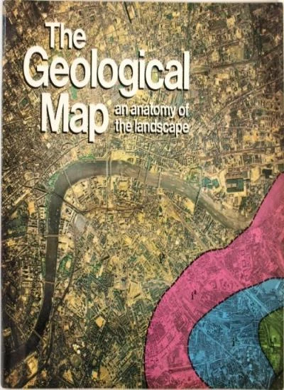 THE GEOLOGICAL MAP: An Anatomy of the Landscape-Eric Edmonds £3.36 ...