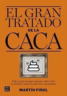 EL GRAN TRATADO de la caca : todo lo que siempre quisiste ... | Livre ...