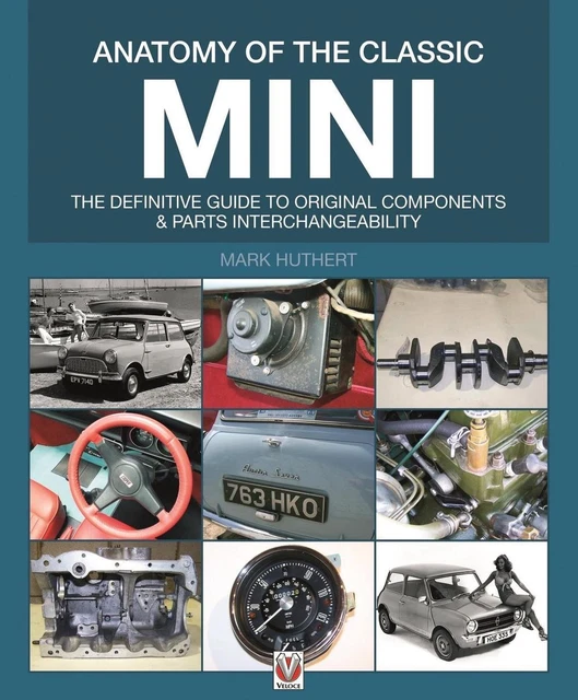 ANATOMY OF THE Classic Mini: The Definitive Guide to Original ...
