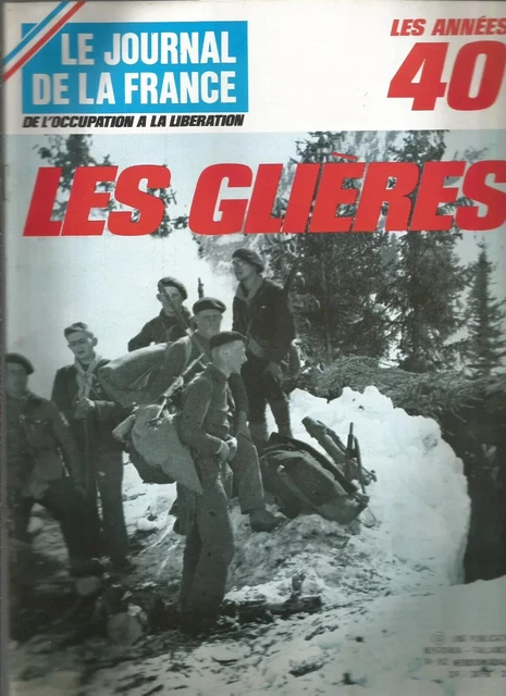 LE JOURNAL DE la France n° 152 Les Années 40 LES GLIERES EUR 4,50 ...