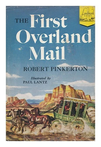 PINKERTON, ROBERT EUGENE (1882-1970) The First Overland Mail, by Robert ...