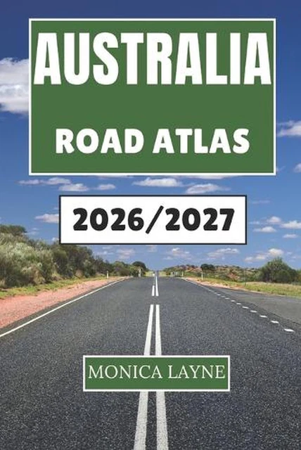 AUSTRALIA ROAD ATLAS 2026-2027: Discover Scenic Drives, Remote Highways ...
