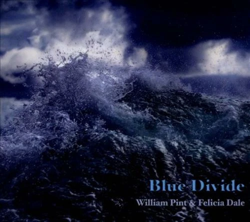 FELICIA DALE (SINGER)/WILLIAM Pint - Blue Divide [Digipak] New Cd EUR ...