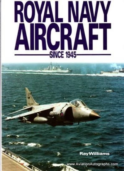 ROYAL NAVY AIRCRAFT Since 1945 by Ray Williams (1989, Hardcover) £8.66 ...