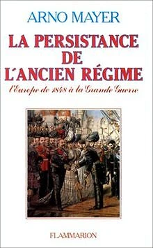 LA PERSISTANCE DE l'Ancien Régime de Mayer, Arno | Livre | état très ...