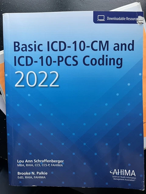BASIC ICD-10-CM AND ICD-10-PCS Coding, 2022. ISBN: 978-1584268390 $110. ...