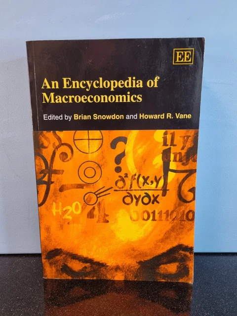 AN ENCYCLOPEDIA OF Macroeconomics par Howard R. Vane, Brian Snowdon EE ...