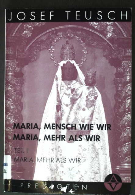 MARIA, MENSCH WIE wir, Maria, mehr als wir; Teil 2: Maria, mehr als wir ...