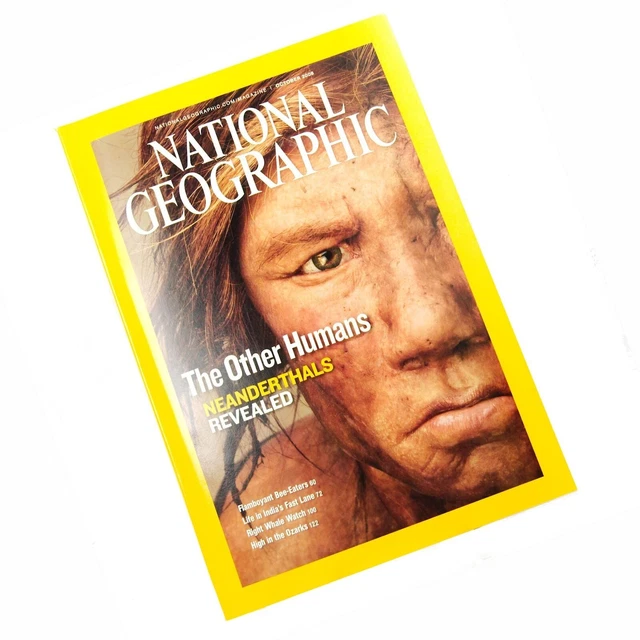 NATIONAL GEOGRAPHIC MAGAZINE Other Humans Neanderthals Revealed October ...