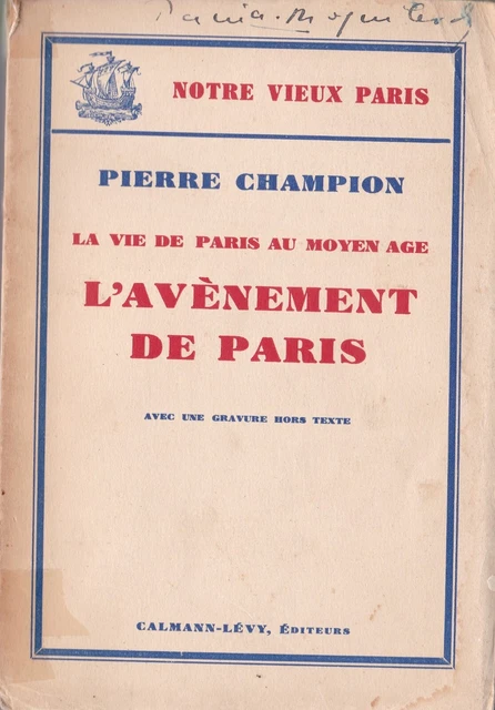 LA VIE DE Paris au Moyen Age. L'avènement de Paris - Pierre Champion EUR 12,00 - PicClick FR