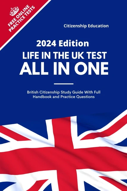LIFE IN THE UK Test All-in-One 2024 Edition: British Citizenship Study ...