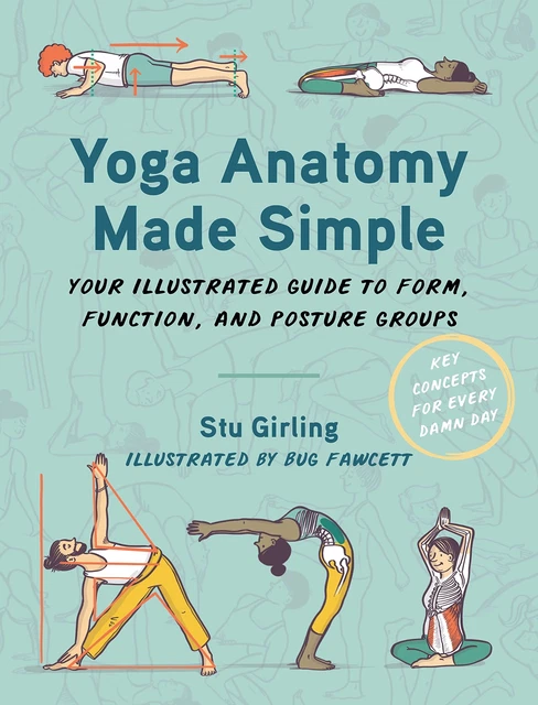 YOGA ANATOMY MADE Simple: Your Illustrato Guida Alla Forma, Funzione, E ...