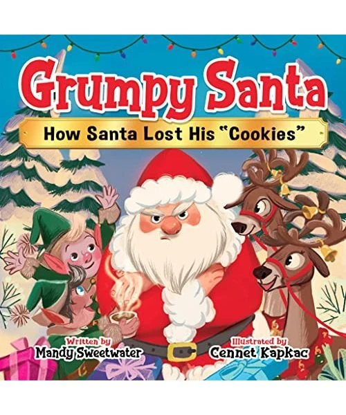 GRUMPY SANTA: HOW Santa Lost His "Cookies", Mandy Sweetwater EUR 33,85 - PicClick FR