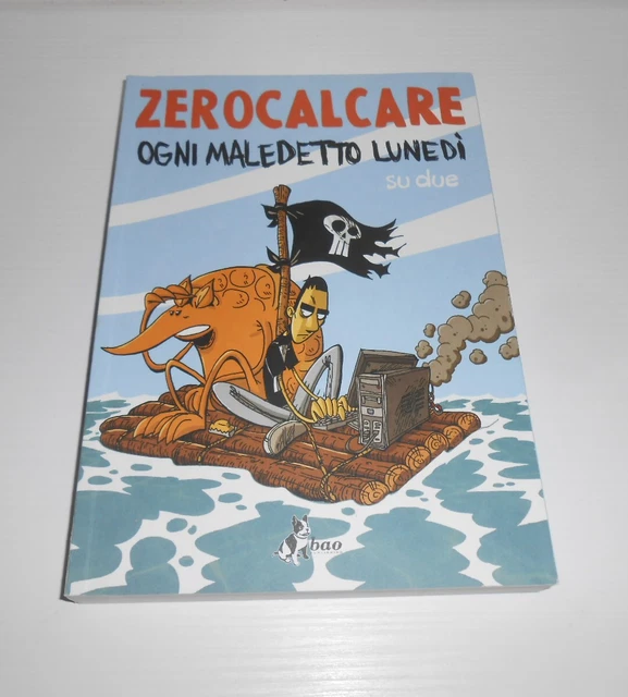 OGNI MALEDETTO LUNEDI' SU DUE Zerocalcare PRIMA EDIZIONE BAOPUBLISHING 2013 EUR 39,50 - PicClick IT