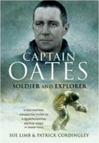CAPTAIN OATES (PEN & Sword Military Books),Sue Limb,Patrick Cordingley ...