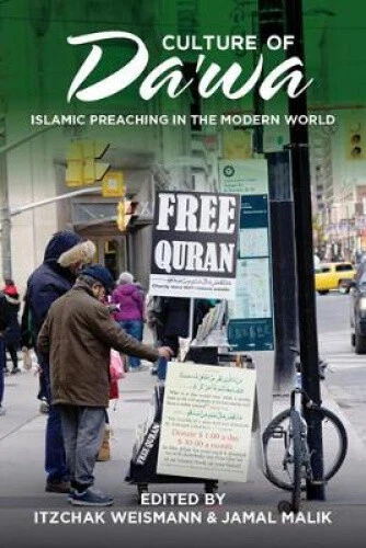 CULTURE OF DA'WA: Islamic Preaching in the Modern World by Itzchak ...