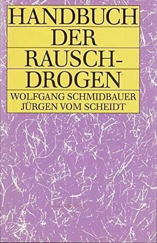 HANDBUCH DER RAUSCHDROGEN Schmidbauer, Wolfgang / Scheidt, Jürgen vom ...