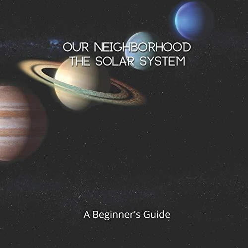 OUR NEIGHBORHOOD THE Solar System: A B..., Nova, Jesper £8.99 - PicClick UK