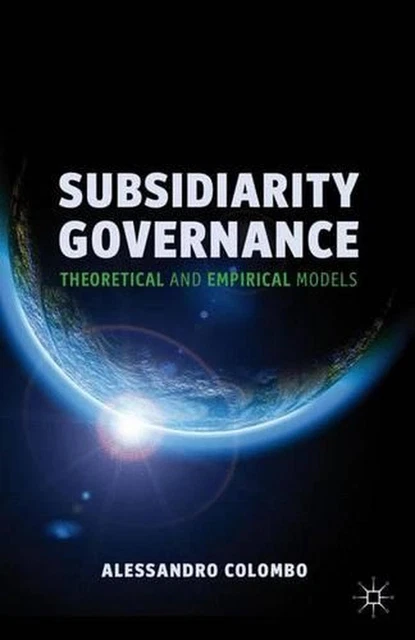 SUBSIDIARITY GOVERNANCE: THEORETICAL and Empirical Models by A. Colombo ...