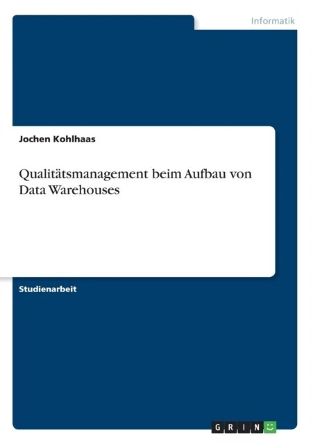 KOHLHAAS - QUALIT?TSMANAGEMENT beim Aufbau von Data Warehouses - New p - T555z £34.82 - PicClick UK