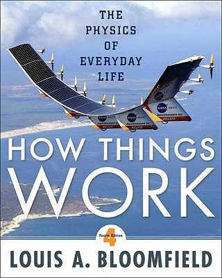 HOW THINGS WORK: The Physics of Ev- Louis A Bloomfield, 9780470223994 ...