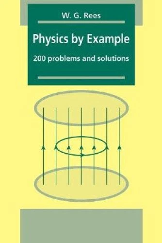 PHYSICS BY EXAMPLE: 200 Problems and Solutions by W. G. Rees [Paperback ...
