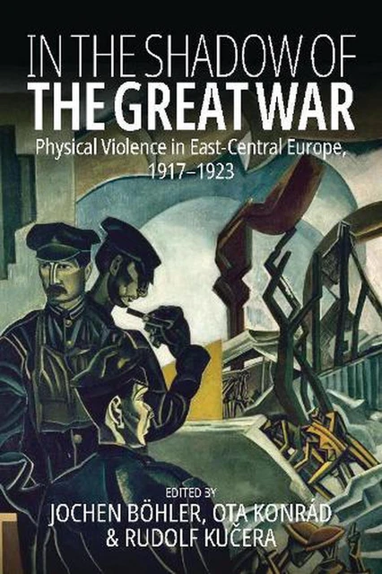 IN THE SHADOW of the Great War: Physical Violence in East-Central ...