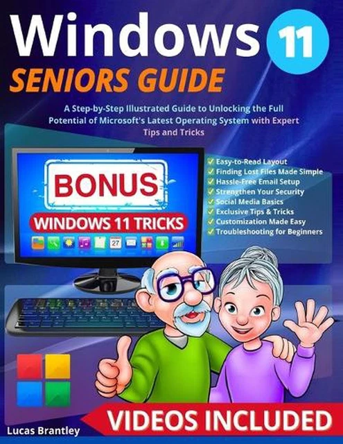 WINDOWS 11 SENIORS Guide: A Step-by-Step Illustrated Manual to ...