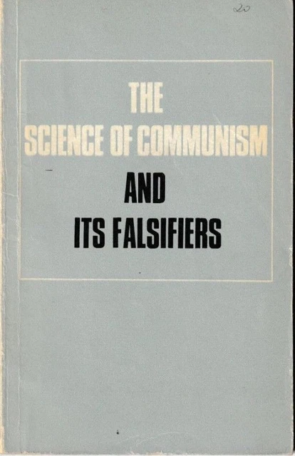 THE SCIENCE OF Communism and Its Falsifiers - PB 1972 USSR - P. N ...