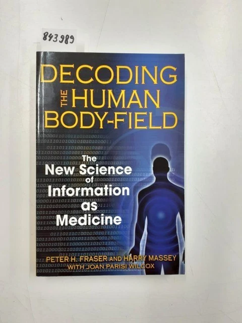 DECODING THE HUMAN Body-Field: The New Science of Information as ...